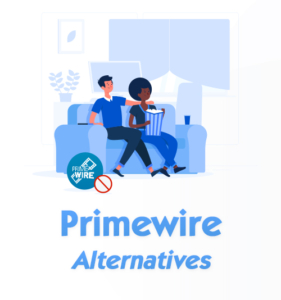 Top 6 Primewire Alternatives [Best Free Sites like Primewire]
