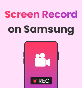 [2024 Guide] How to Screen Record on Samsung