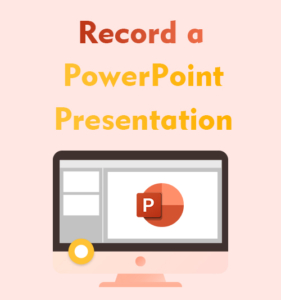 Cómo grabar una presentación de PowerPoint (paso a paso)