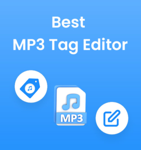 Top 6 Best MP3 Tag Editors for PC and Mac in 2025